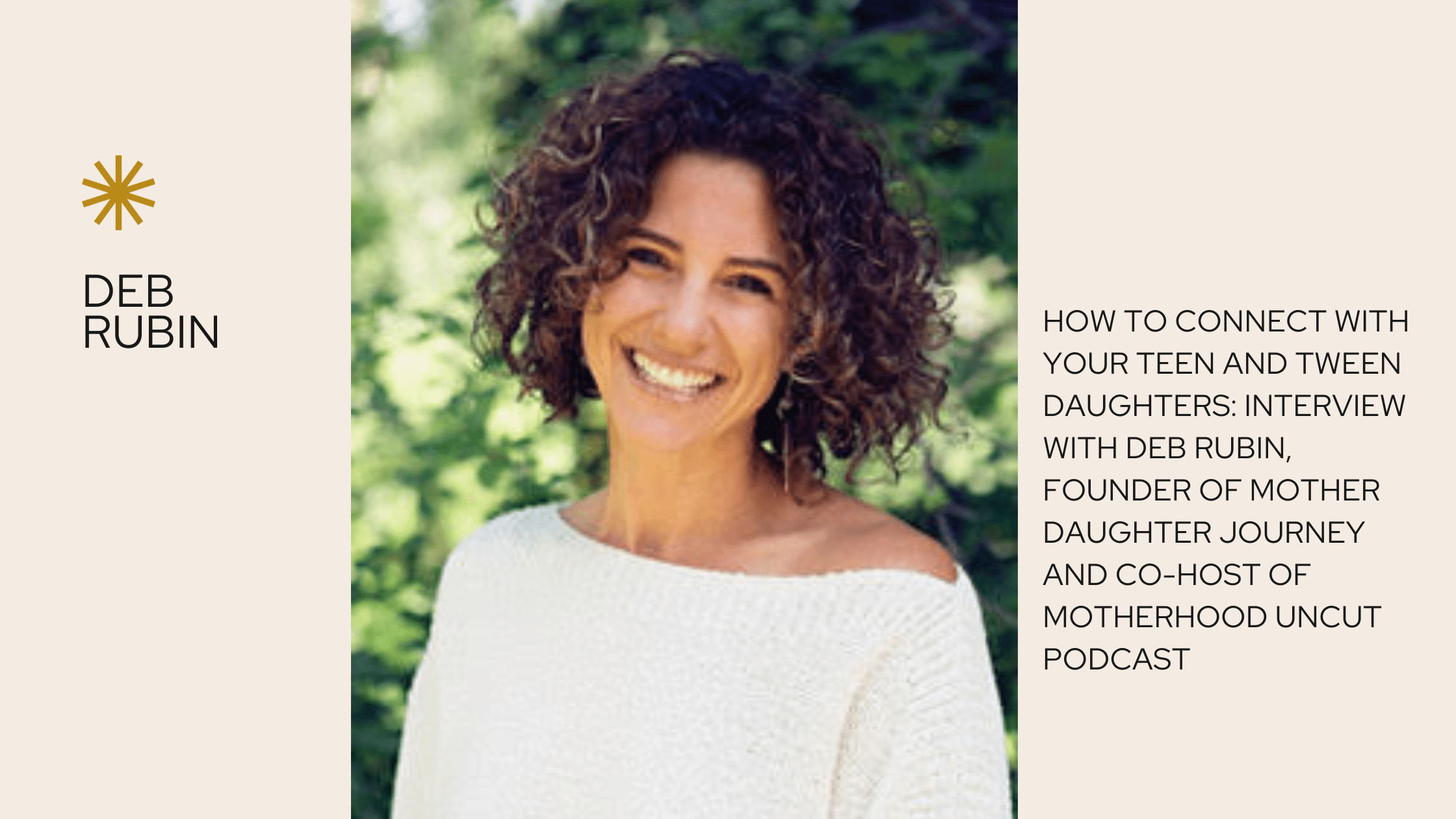 How to Connect with Your Teen and Tween Daughters: Interview with Deb ...